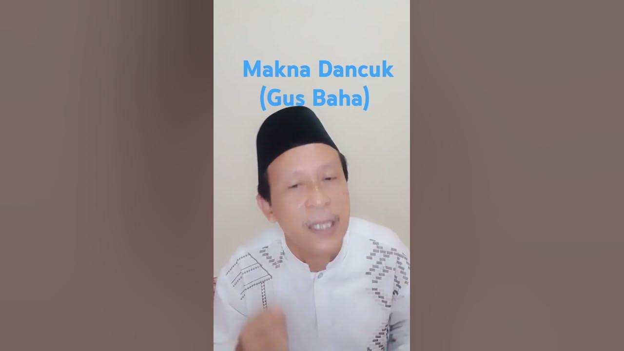Makna Dancuk (Gus Baha) #ceramahlucu #hiburan - YouTube