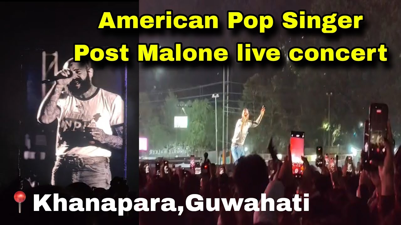 American Pop singer Post Malone live concert khanapara Guwahati - YouTube
