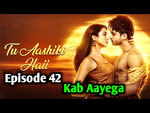 Tu Aashiki Haii Episode 42 Release Date | Tu Aashiqui Hai Episode 42 Release Time | Amandeep Sidhu