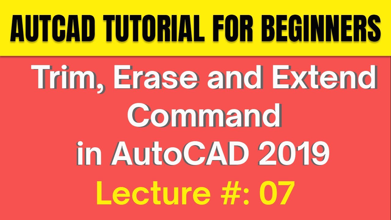AutoCAD Tutorial for Beginners Lecture 07 | Trim, Erase and Extend ...