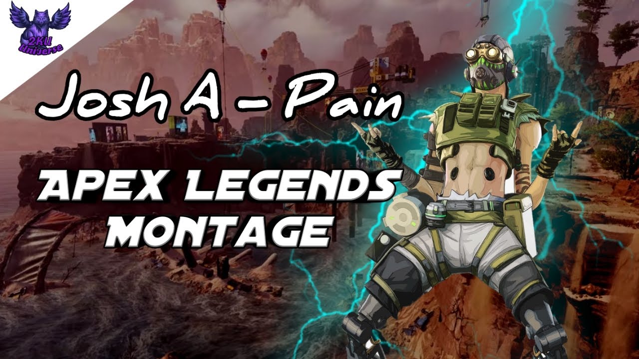 Pain: Josh A Apex Legends Montage - YouTube