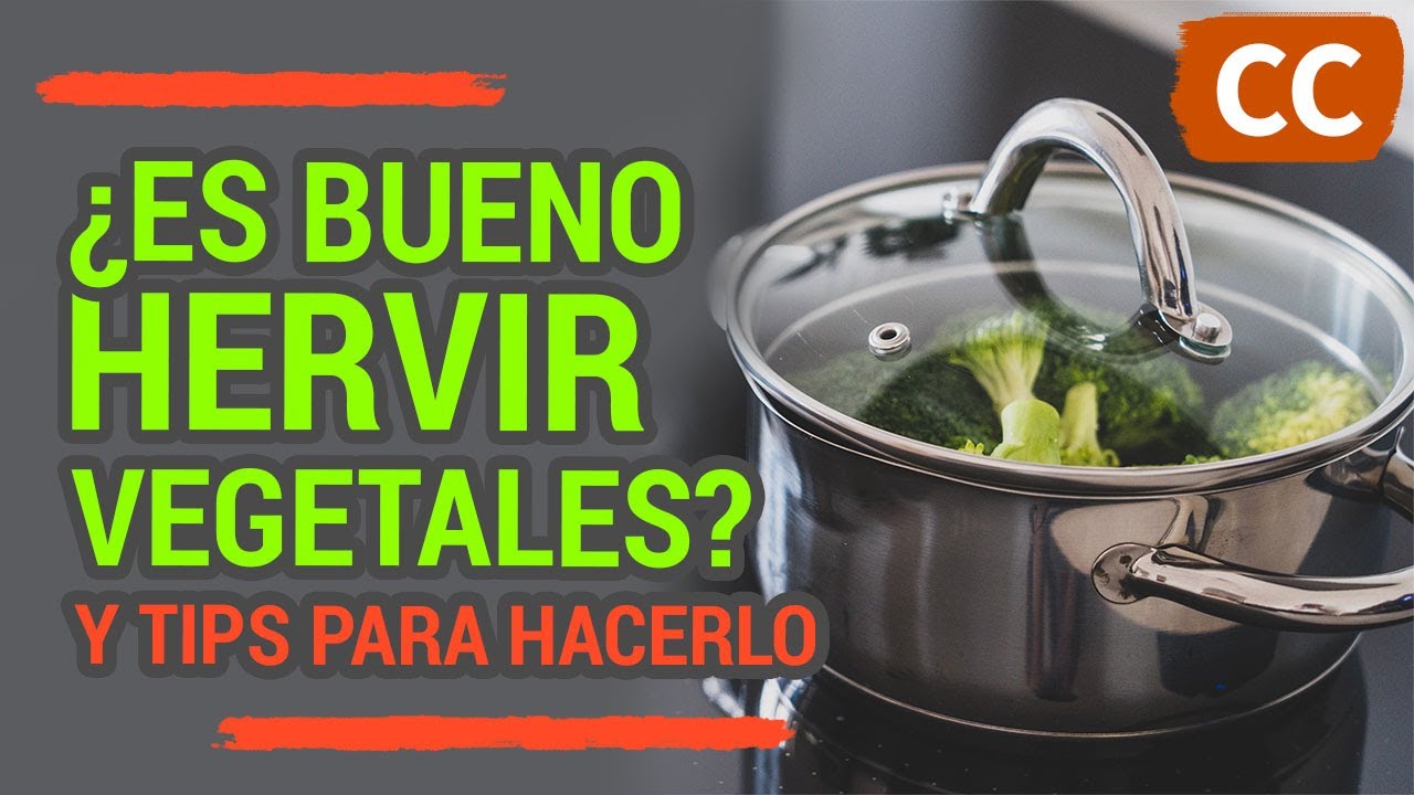 ¿ES BUENO HERVIR VEGETALES? Y TIPS PARA HACERLO | Ciencia de la Comida ...