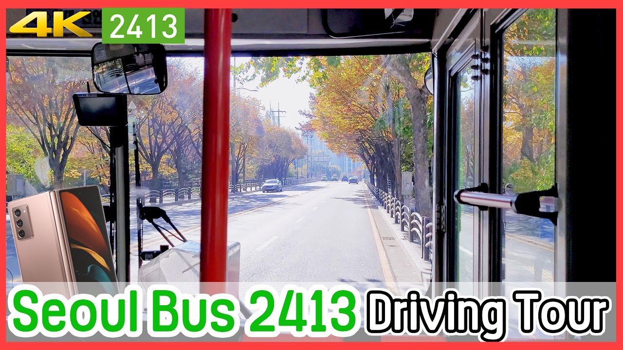 서울 2413번 버스 주행영상 | Seoul Bus 2413 Driving Tour | 휘문중고등학교~구룡중학교앞 | 갤럭시Z ...