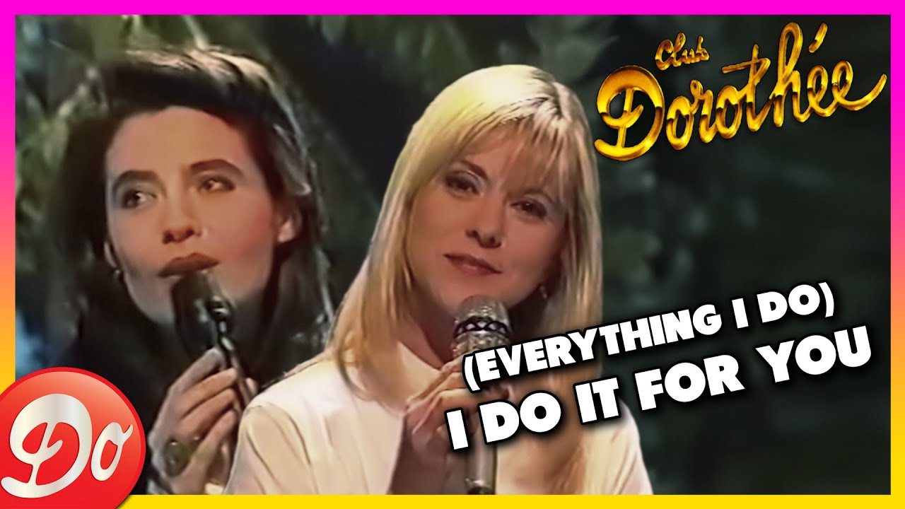 📼 DOROTHÉE et EMMANUELLE - Everything I do, I do it for you - CLUB ...