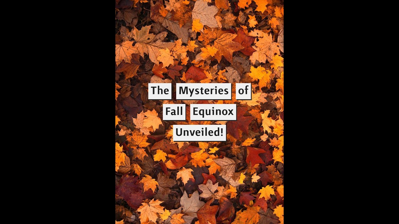 The Mysteries of Fall Equinox Unveiled! - YouTube