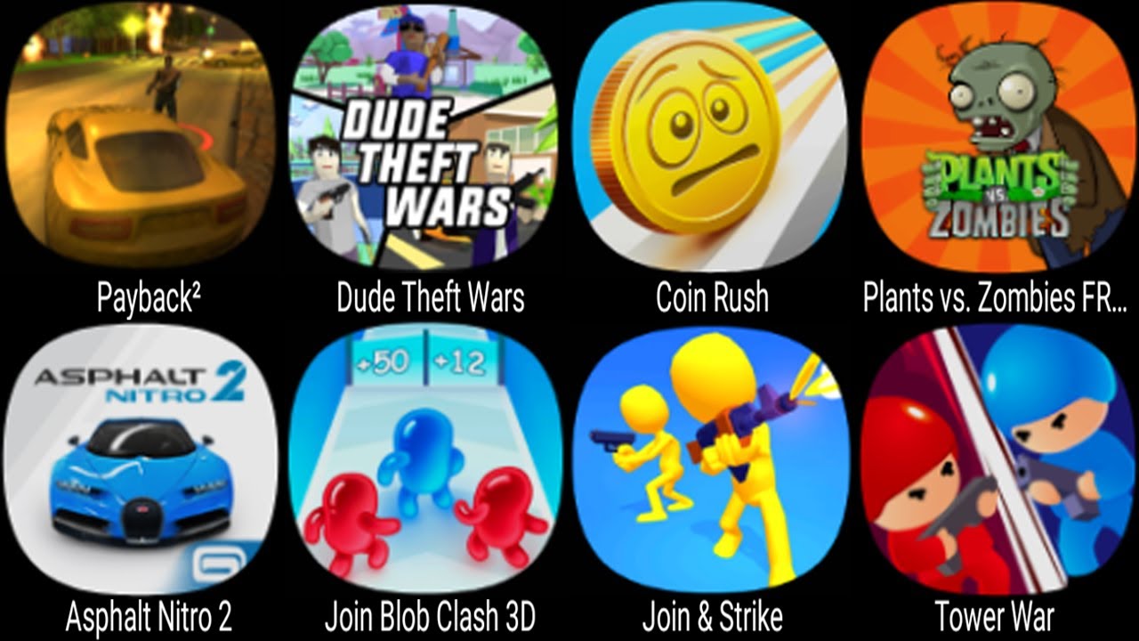 Payback 2, Dude Theft Wars, Coin Rush, Plants vs Zombies, Asphalt Nitro ...