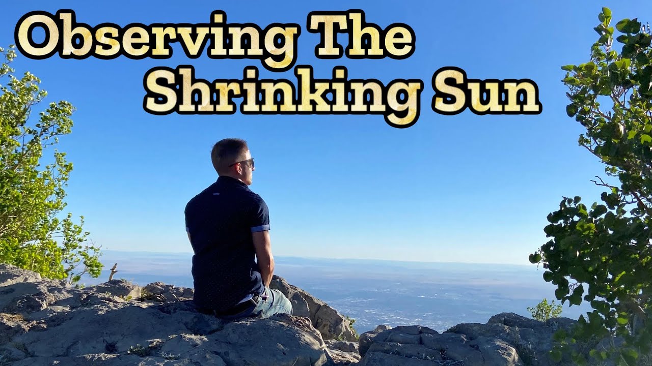 Observing The Shrinking Sun From Sandia Crest - YouTube