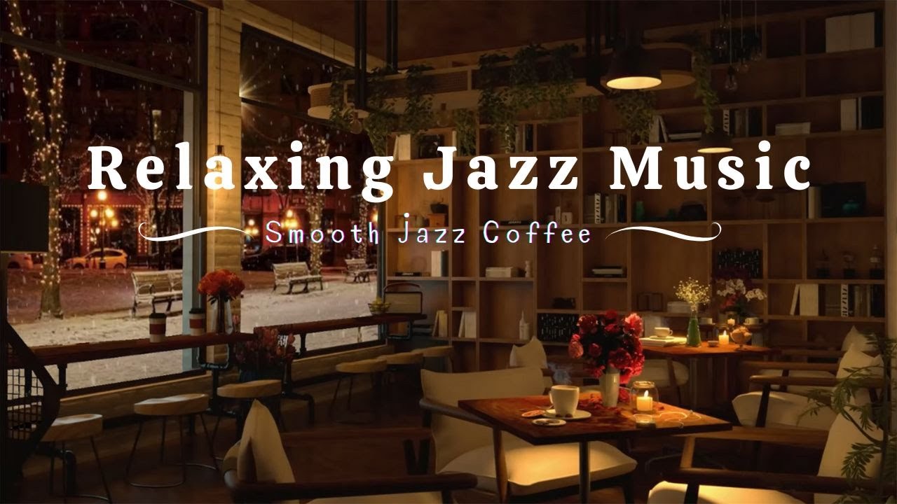 Relaxing Jazz Music in Cozy Coffee Shop Ambience | 3 Hours Soothing ...