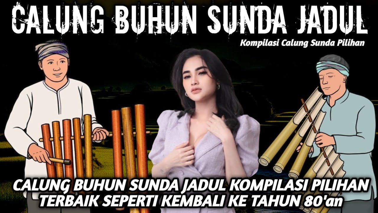 CALUNG BUHUN SUNDA JADUL KOMPILASI PILIHAN TERBAIK SEPERTI KEMBALI KE ...