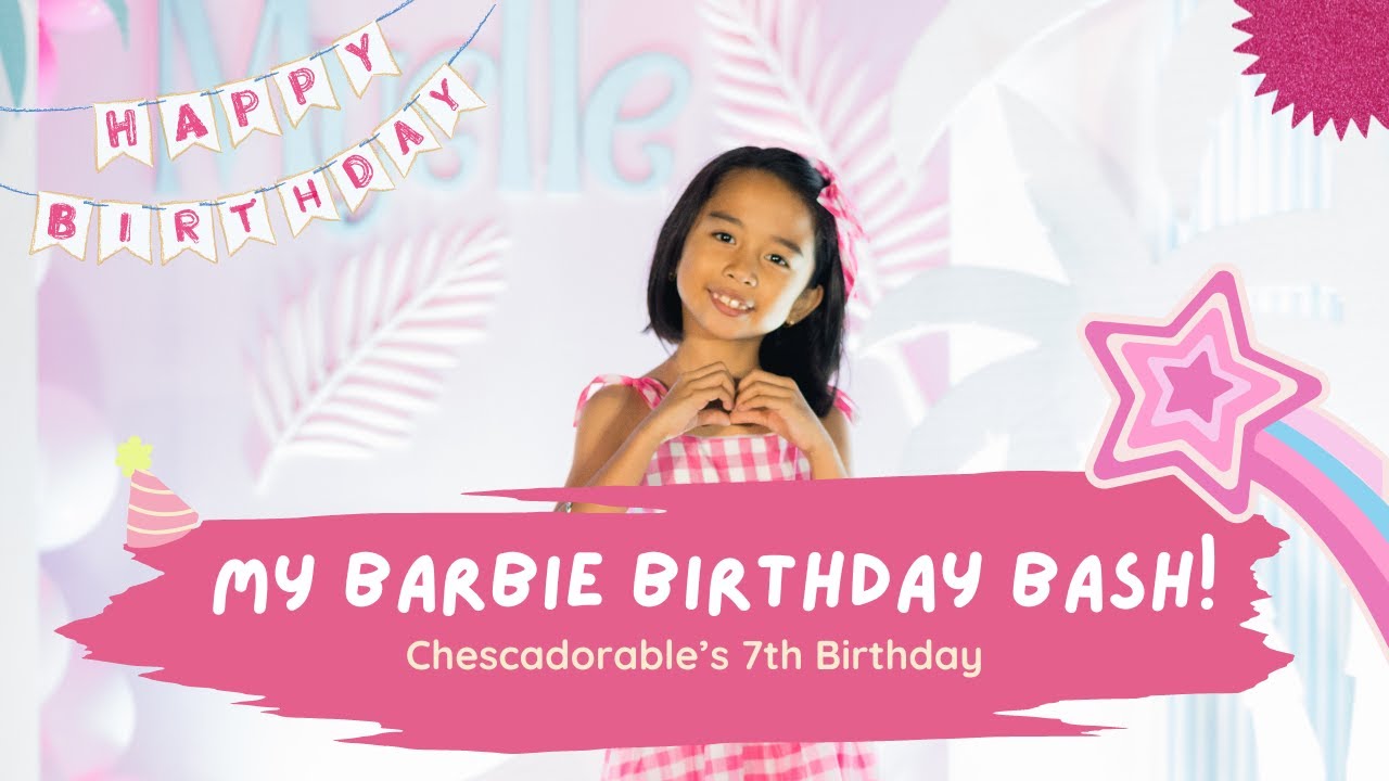 What A Chescadorable 7th Birthday! | BARBIE BIRTHDAY BASH - YouTube