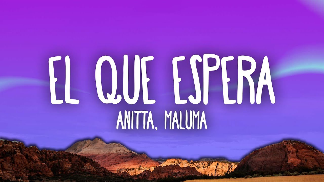 Anitta, Maluma - El Que Espera - YouTube