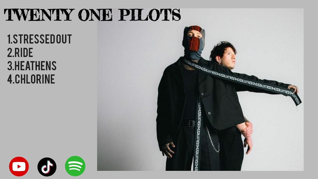 TWENTY ONE PILOTS Playlist-TWENTY ONE PILOTS TERHITZ- Lagu terpopuler ...