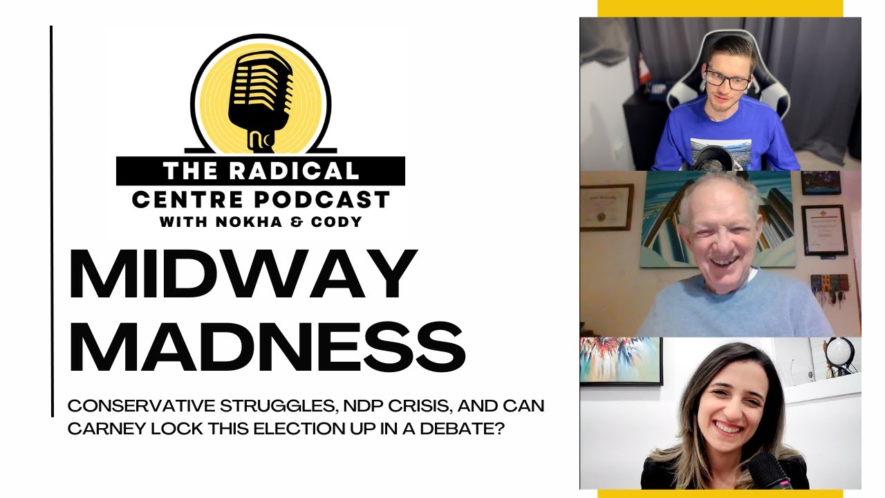 Midway Madness: Conservative Struggles, NDP Crisis, and Can Carney win ...
