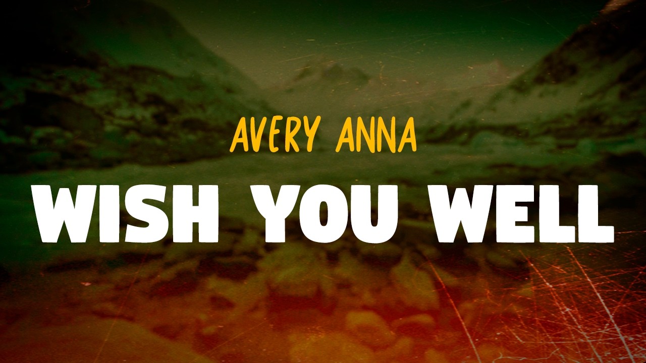 Avery Anna - Wish You Well (Lyrics) - YouTube