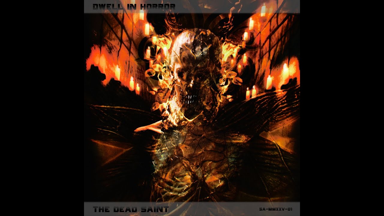 Dwell in Horror - The Dead Saint - YouTube