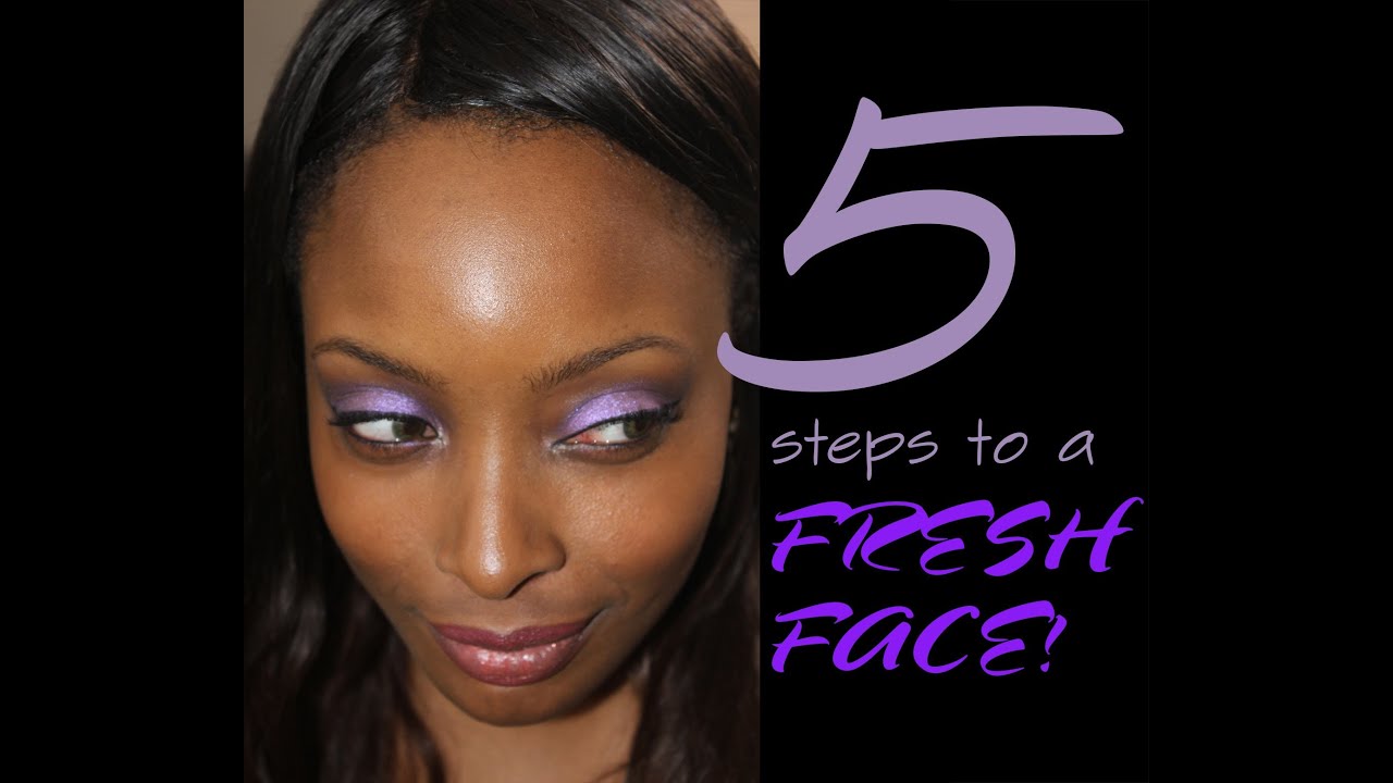 5 Steps to a Fresh Face - YouTube