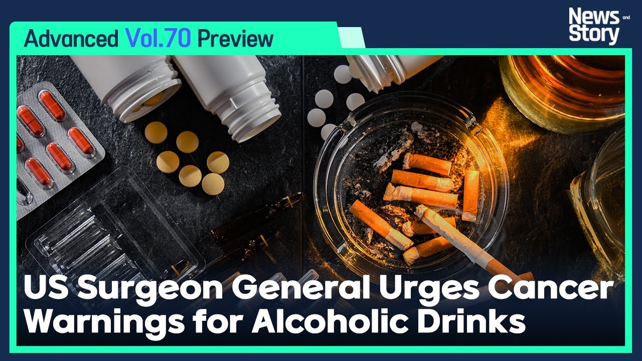 [Vol.70_Unit 04] US Surgeon General Urges Cancer Warnings for Alcoholic ...