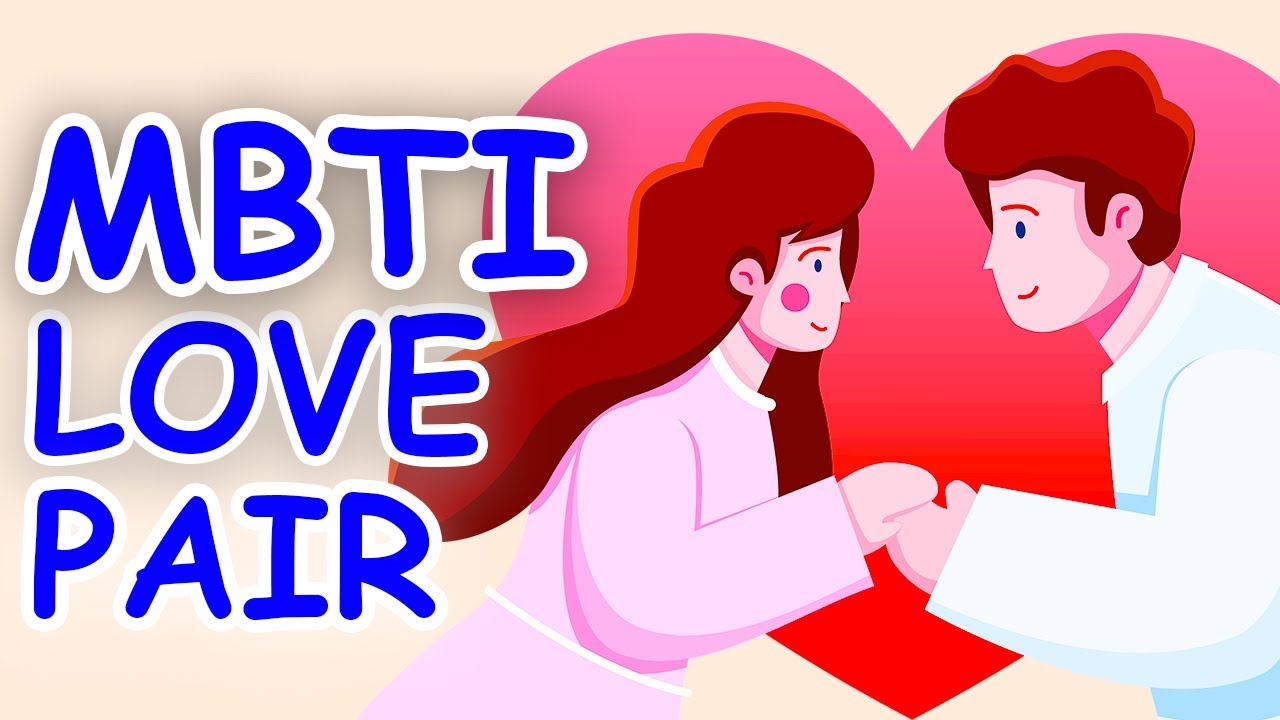 Best MBTI Relationship Matches for Each 16 Personalities - YouTube