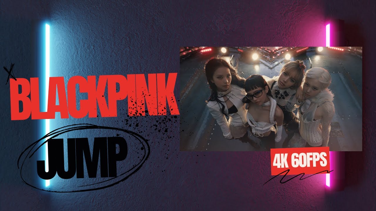 BLACKPINK JUMP MV 4K 60 FPS - YouTube
