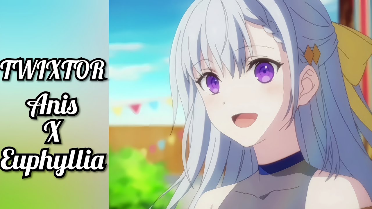 Twixtor Anis x Euphyllia Ep 12 Part 1 - YouTube
