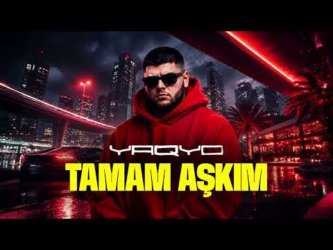 YAQYO - TAMAM AŞKIM (Official Audio)
