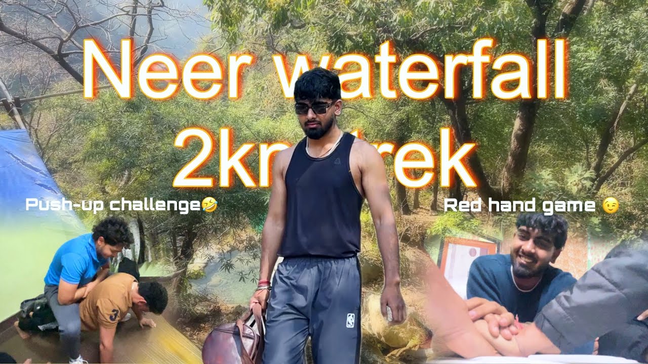Neer waterfall trekking 2km 🤕😱 / red hand game / push-up challenge ...