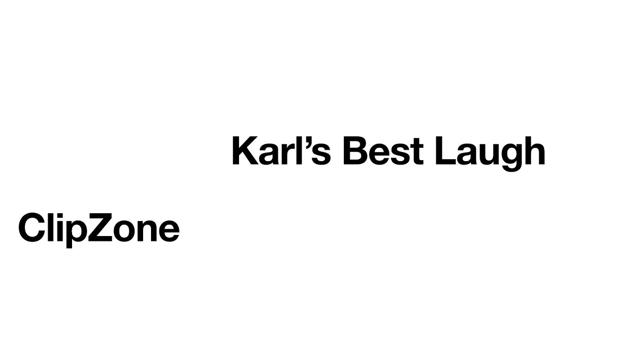 Karl’s Best Laugh - ClipZone - YouTube