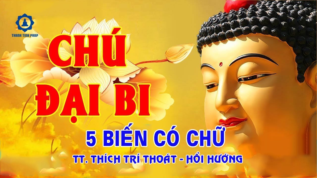 Chú Đại Bi 5 Biến Hồi Hướng Có Chữ Ht Thích Trí Thoát Tụng Youtube 6490