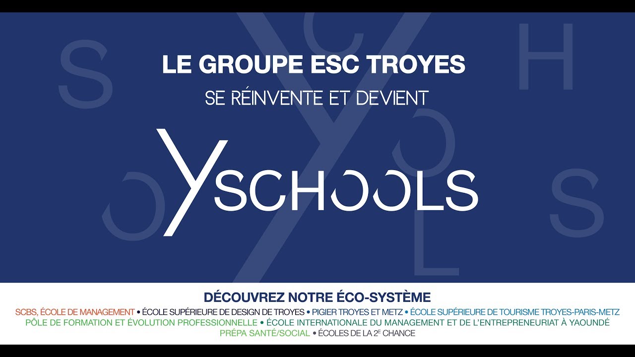 Le Groupe ESC Troyes se réinvente et devient Y SCHOOLS - YouTube