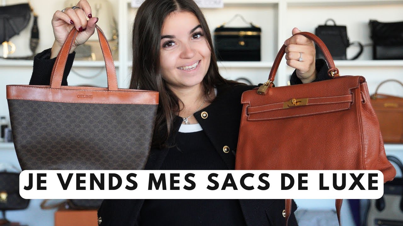 JE VENDS MES SACS DE LUXE (Hermès. Céline, Louis Vuitton, etc...) - YouTube