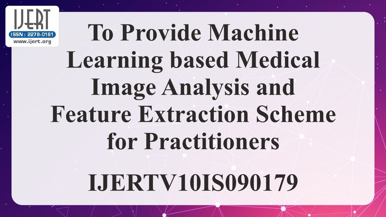 To Provide Machine Learning based Medical Image Analysis and Feature ...