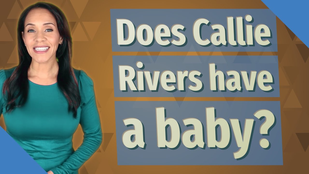 Does Callie Rivers have a baby? - YouTube