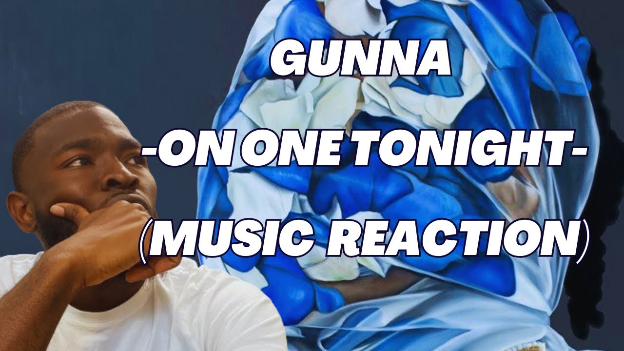 Gunna - on one tonight - (music reaction) - YouTube