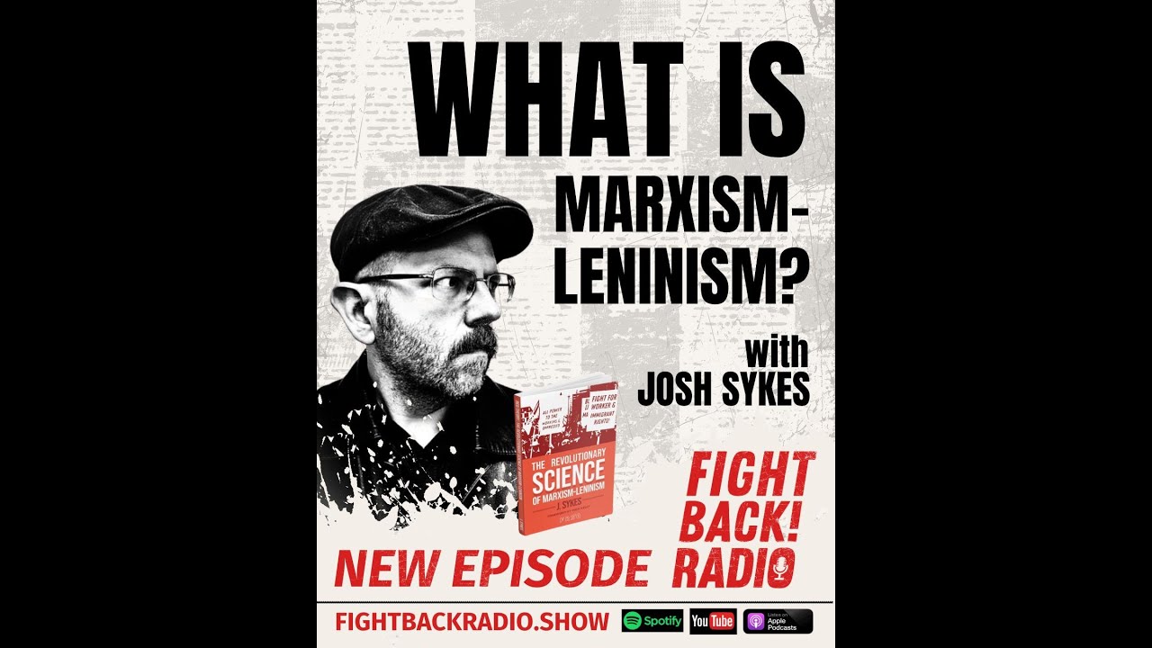 Ep. 49 - What is Marxism-Leninism? with Josh Sykes - YouTube