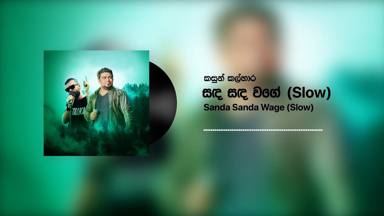 Kasun Kalhara - Sanda Sanda Wage - Slow (සඳ සඳ වගේ - Slow) (Official ...