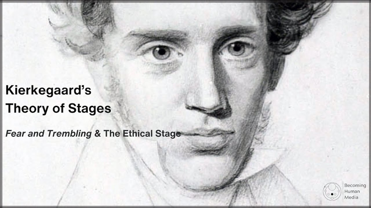 Kierkegaard's Theory of Stages: Fear and Trembling & The Ethical Stage ...