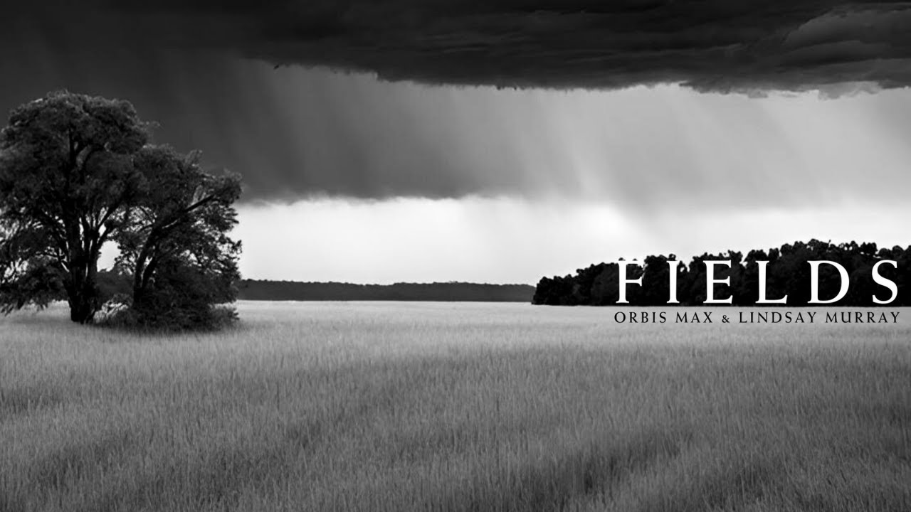 Orbis Max & Lindsay Murray - Fields - YouTube Music