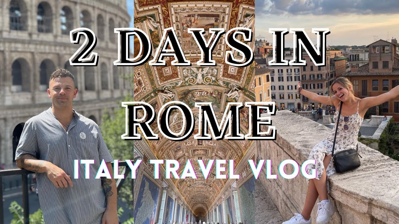 A Perfect 2 Day Rome Itinerary: A Journey Through Italy's Historic ...