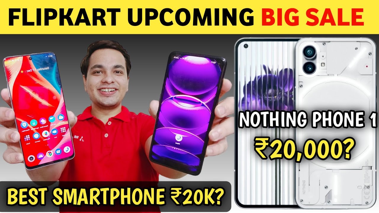 Flipkart Upcoming Big Mobile Sale 🔥 Nothing Phone 1 Under ₹20K? Poco X5 ...