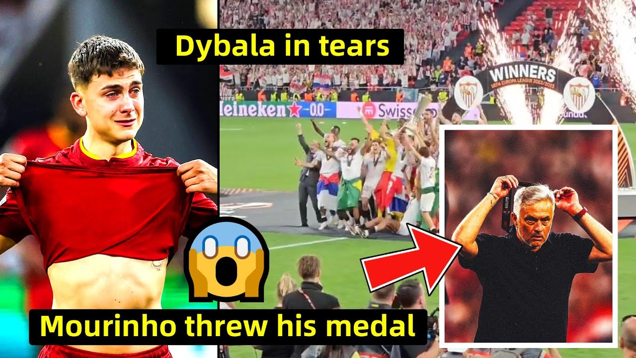Mourinho threw away his runners up medal and Dybala crying after Roma ...