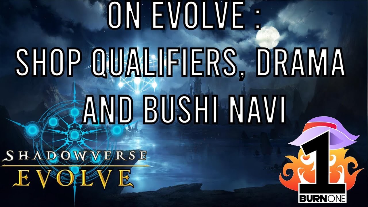 On Evolve Ep. 7 | Shop Qualifiers, Drama and Bushi Navi Discussion | A ...