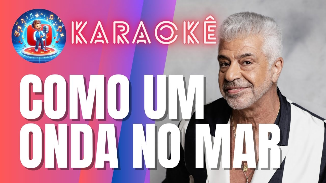 KARAOKÊ MPB - COMO UMA ONDA NO MAR - LULU SANTOS - LETRA LEGENDA E INSTRUMENTAL - YouTube