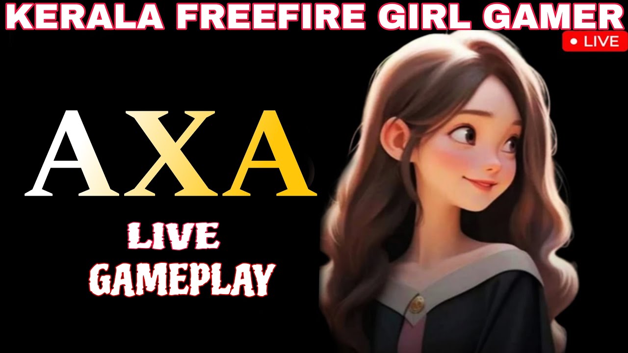 FREEFIRE GIRL GAMER AXA FUNNY GAME PLAY WITH SUBSCRIBERS#freefirelive# ...