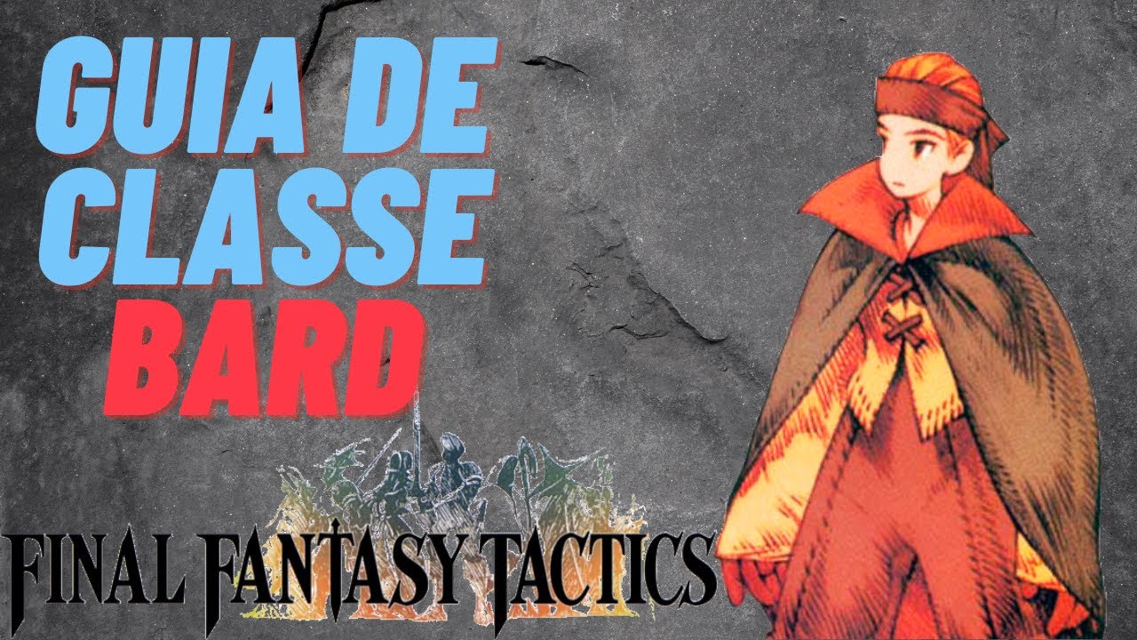 Final Fantasy Tactics Guia de classe Bard - YouTube