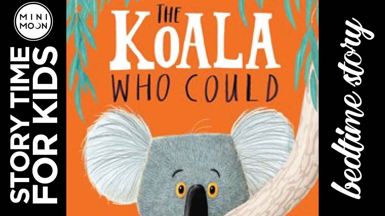 The koala who could by Rachel Bright [ STORY TIME Read aloud ] - YouTube