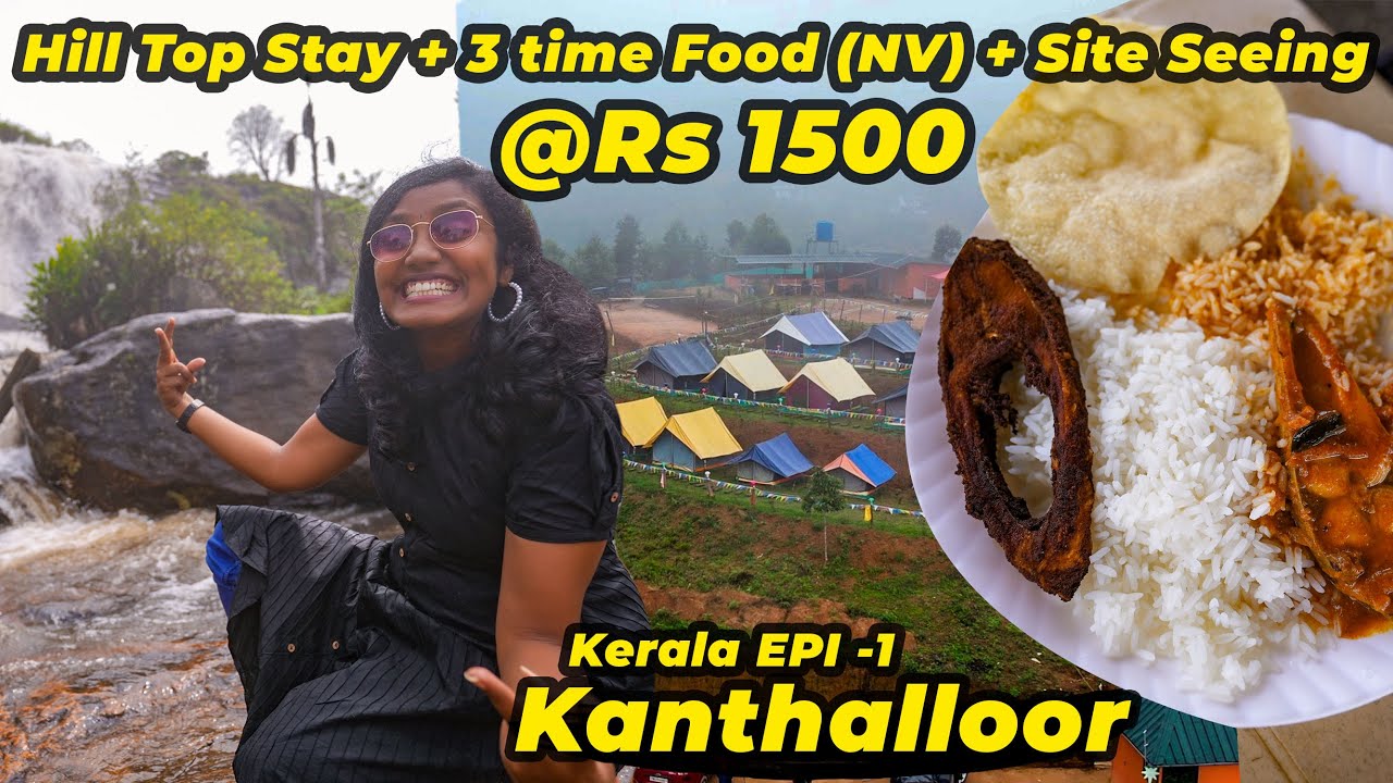 Non-veg Food, Stay, Site seeing at 1500INR Kanthalloor Glamping I ...