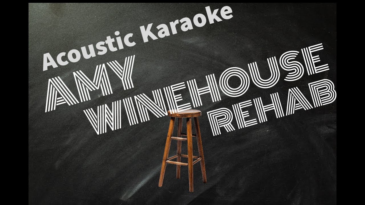 Rehab Amy Winehouse Acoustic Karaoke - YouTube