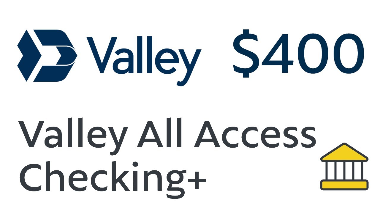 💰 Valley Bank $400 Sign Up Bonus with the All Access Checking+ Account ...