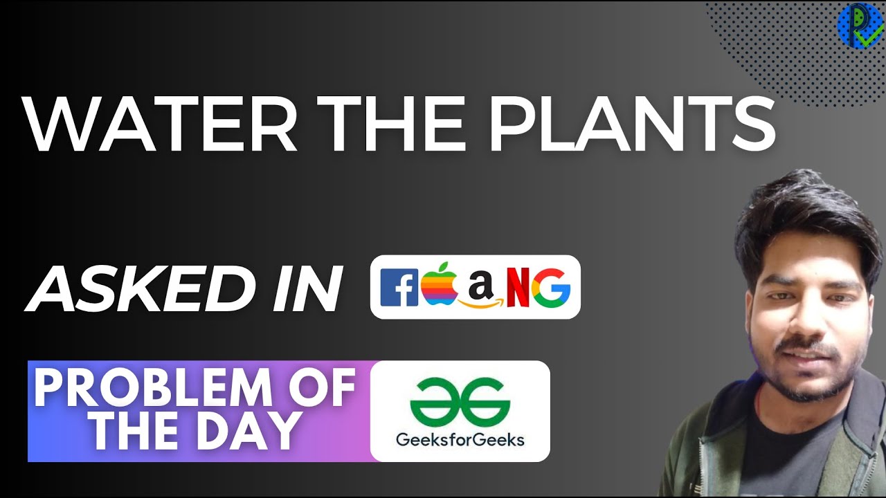 #139 GFG POTD Water the plants GeeksForGeeks Problem of the Day | PlacementsReady - YouTube