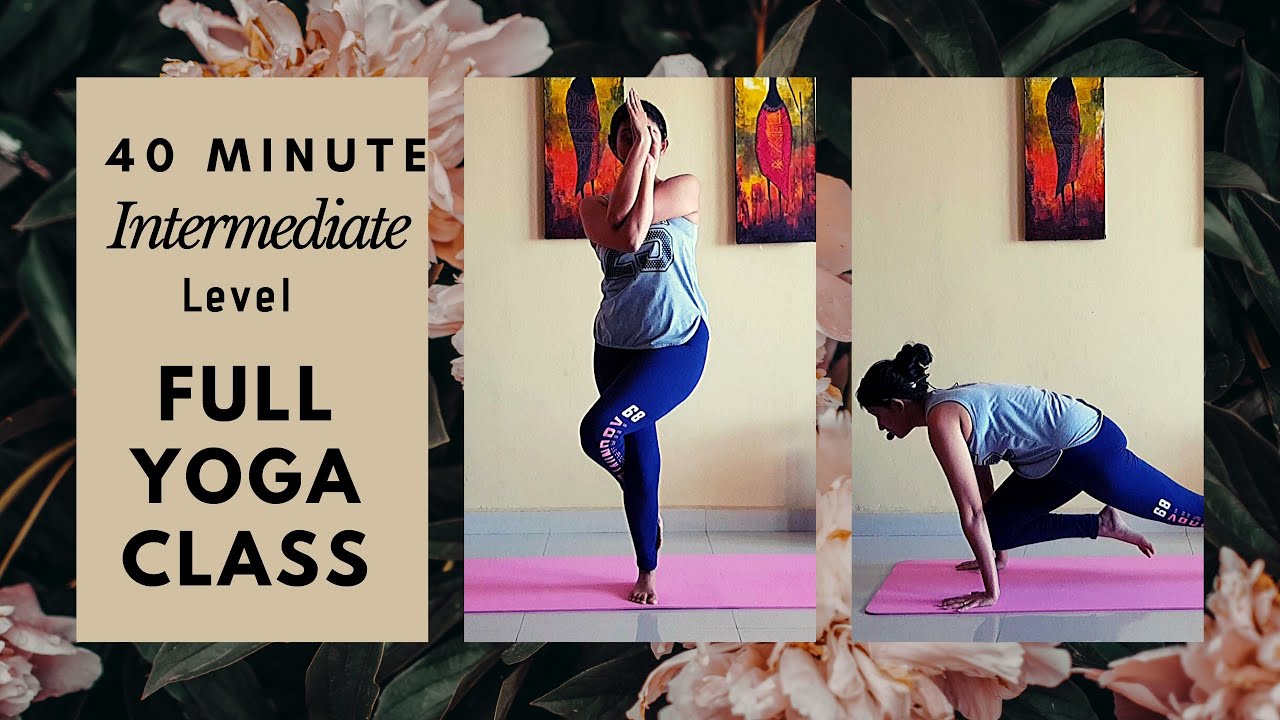 40 Minute Intermediate Level Full Yoga Class I Mixed level I Yoga at ...